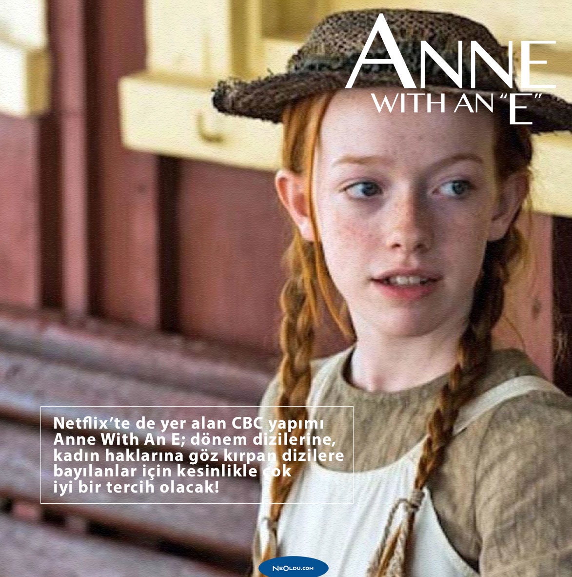 ANNE adlı dizi Netflix’te gösterimde. Kent Ekranı Sinema Editörü ...